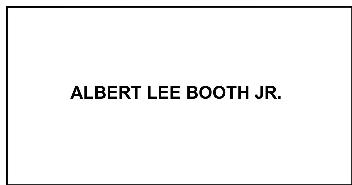 Obituary: ALBERT LEE BOOTH JR.