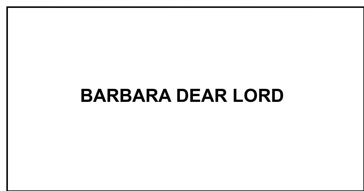 Obituary: BARBARA DEAR LORD