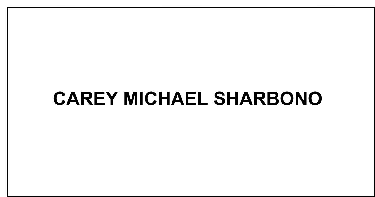 Obituary: CAREY MICHAEL SHARBONO