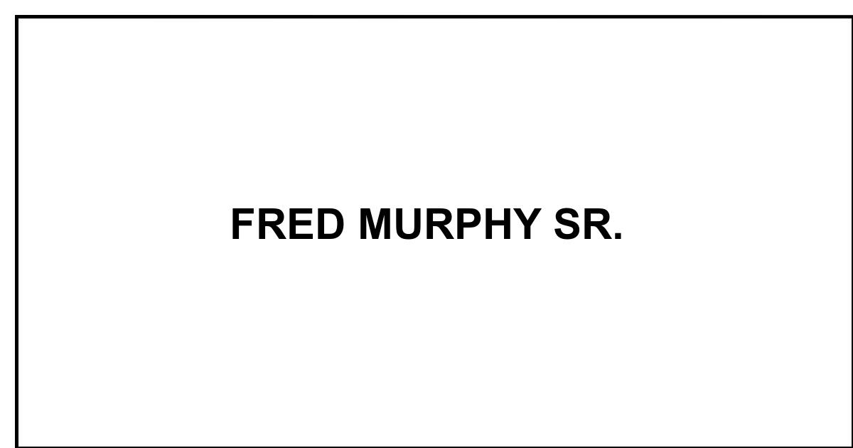 Obituary: FRED MURPHY SR.