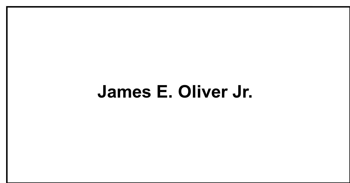 Obituary: James E. Oliver Jr.