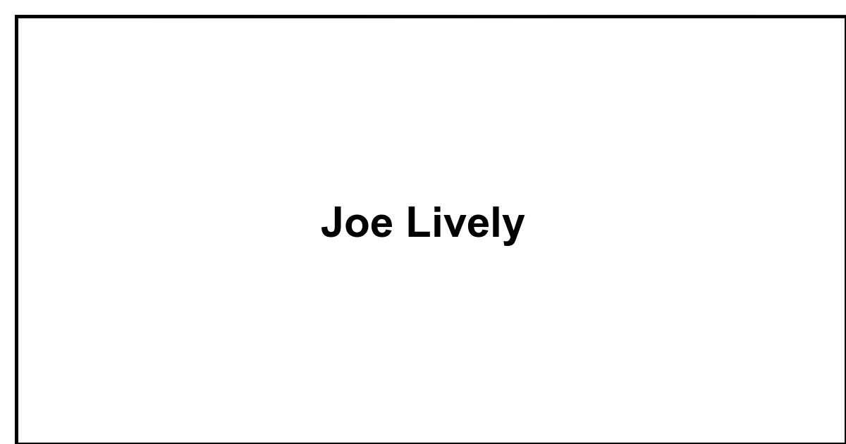 Obituary: Joe Lively