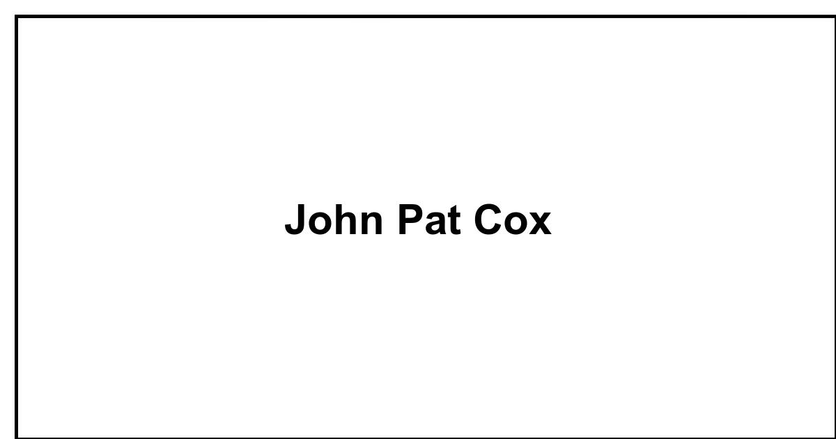 Obituary: John Pat Cox