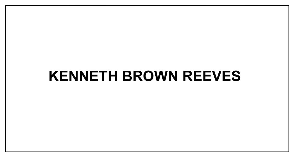 Obituary: KENNETH BROWN REEVES