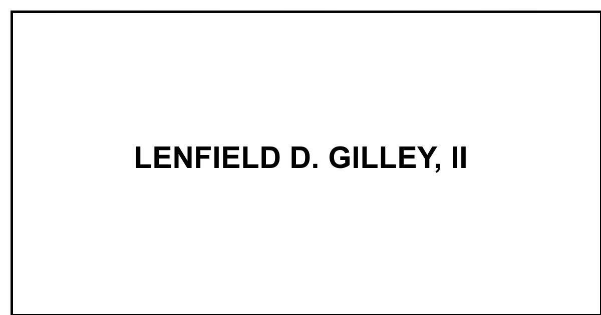 Obituary: LENFIELD D. GILLEY, II