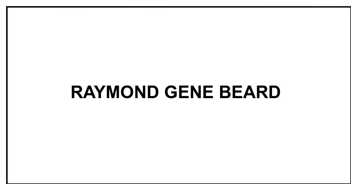 Obituary: RAYMOND GENE BEARD