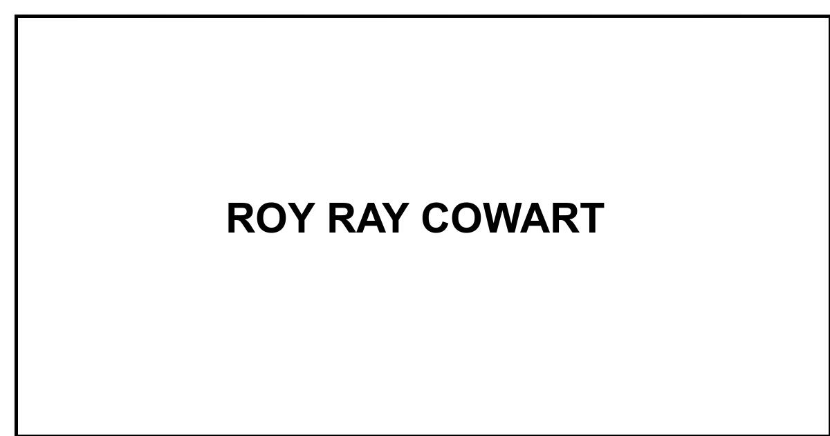 Obituary: ROY RAY COWART