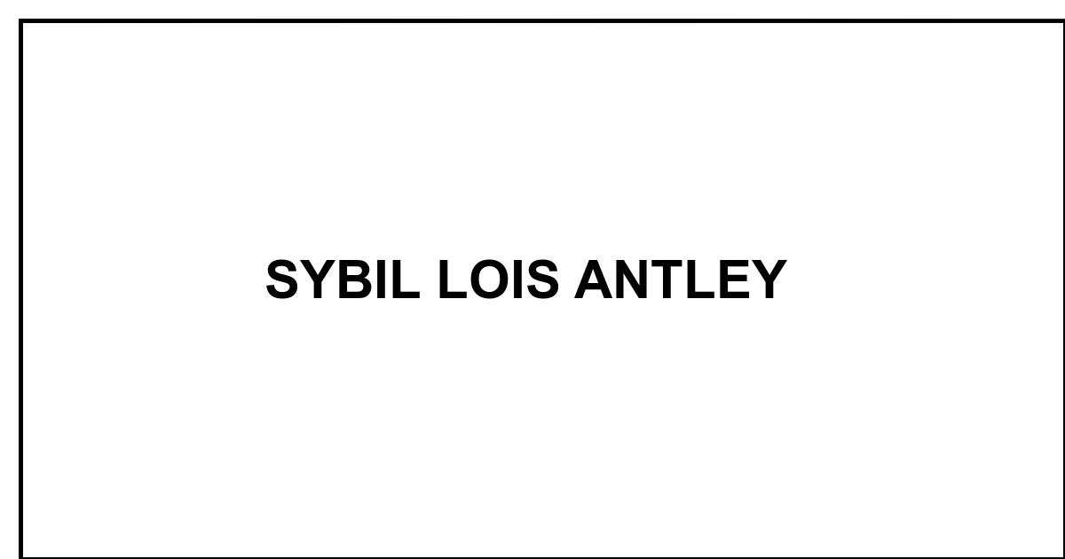 Obituary: SYBIL LOIS ANTLEY